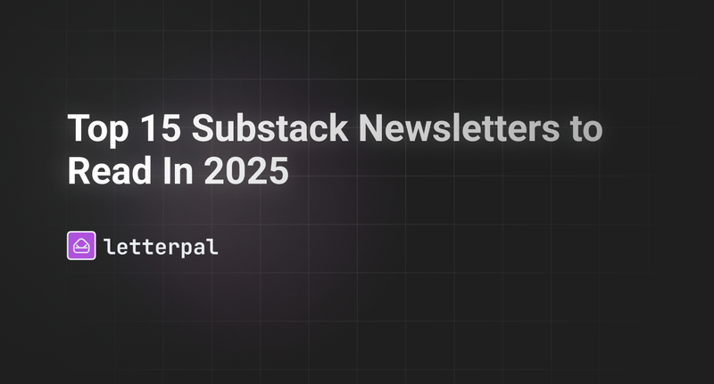 Top 15 Substack Newsletters to Read In 2025